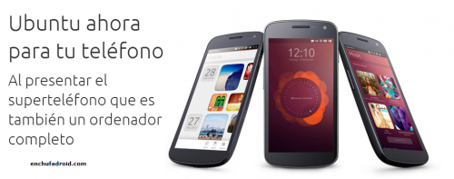 Ubuntu ahora para tu teléfono